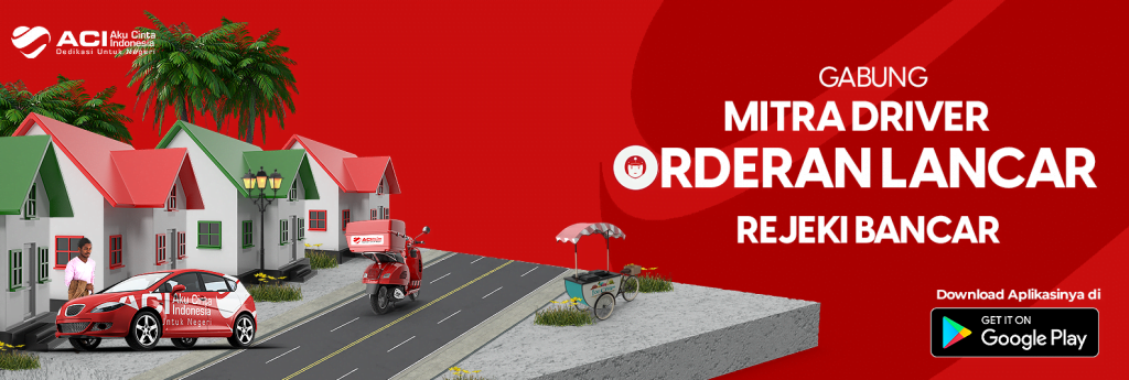 ACI Driver - Daftar Jadi ACI Driver Orderan Lancara Rejeki Bancar